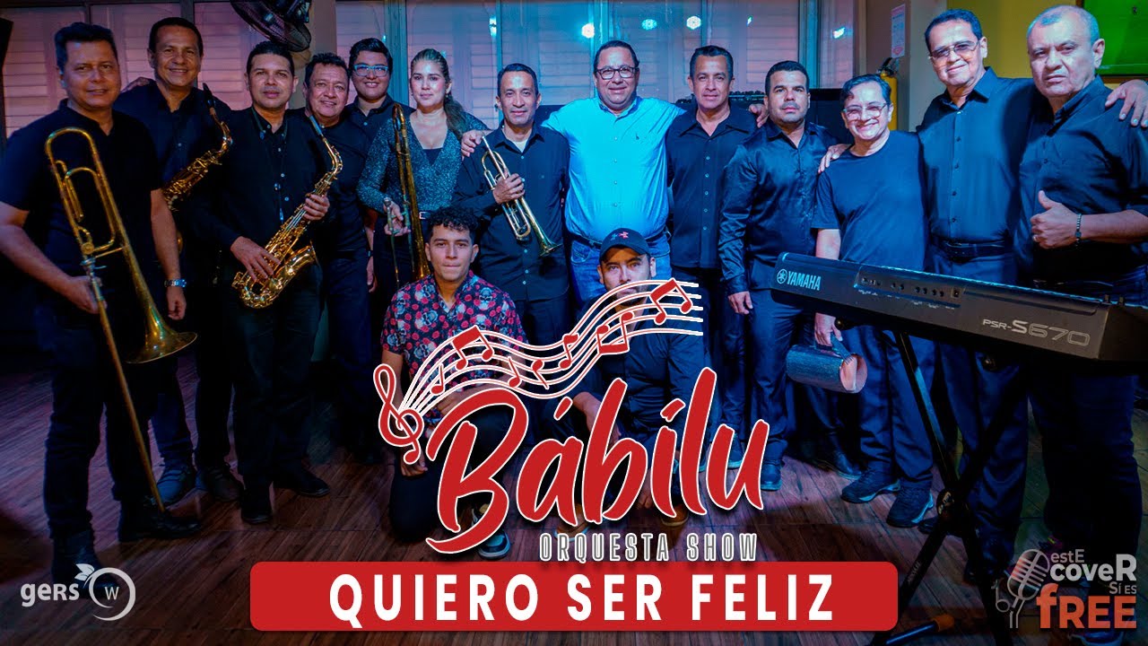 "QUIERO SER FELIZ" Versión 2025 | BABILU ORQUESTA SHOW #quieroserfeliz ...