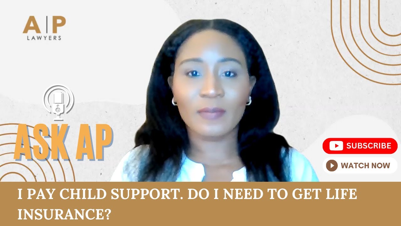 Ask AP I Pay Child Support Do I Need To Get Life Insurance YouTube ask-ap-i-pay-child-support-do-i-need-to-get-life-insurance-youtube