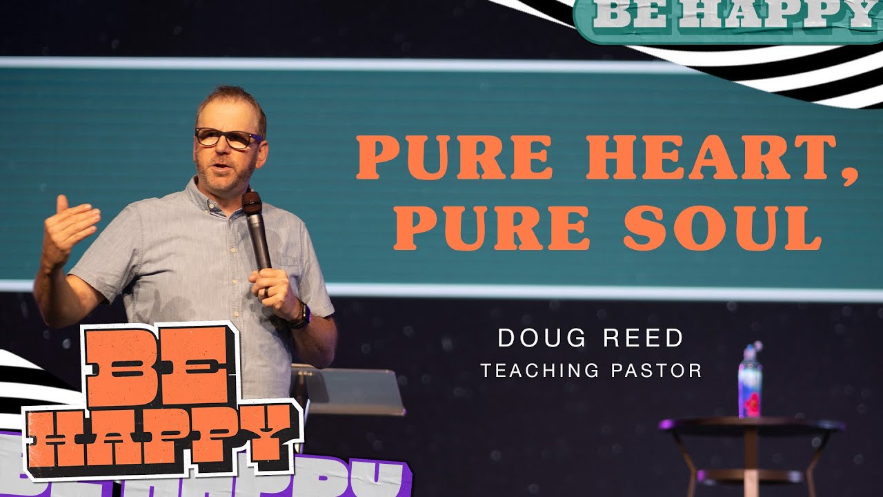 Pure Heart, Pure Soul l Pastor Doug Reed l Destination Church - YouTube