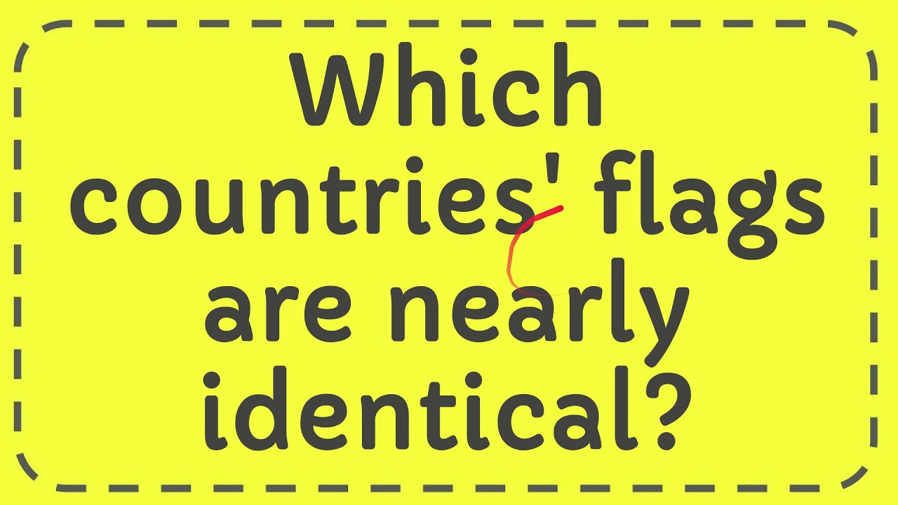 Which countries' flags are nearly identical? - YouTube
