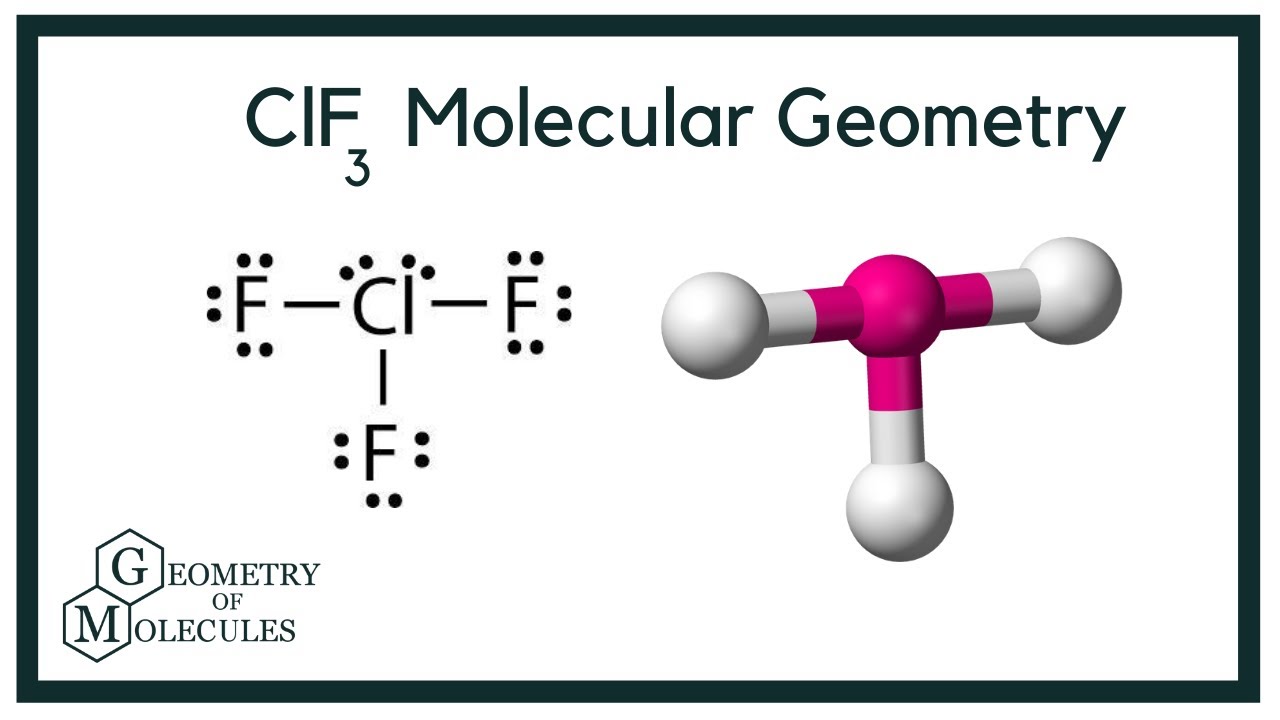 ClF3 Molecular Geometry, Bond Angles & Electron Geometry (Chlorine ...