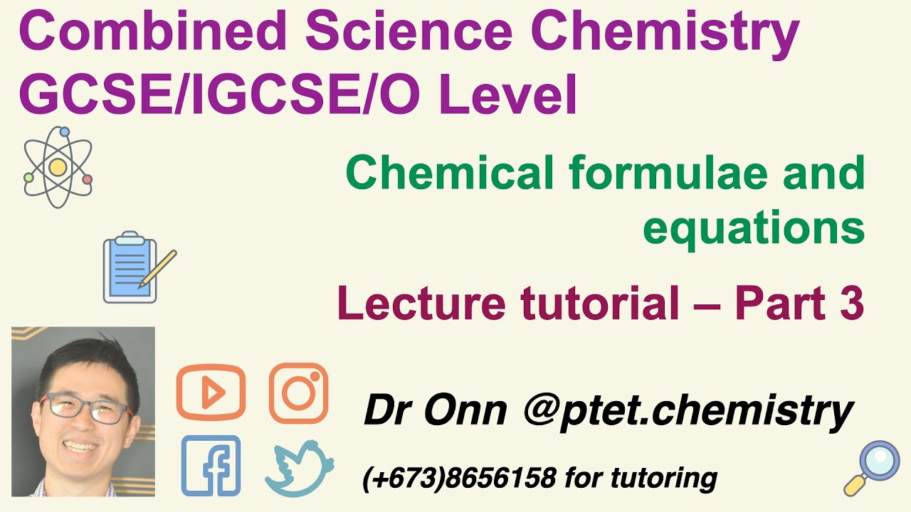 Combined Science O Level 5129, IGCSE 0653 - Chemical formulae - Lecture ...