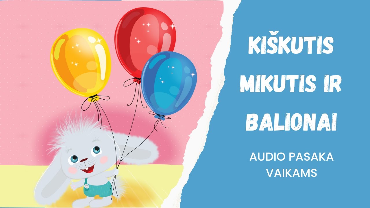 Kiškutis Mikutis ir Balionai. Pasaka vaikams lietuviškai. - YouTube