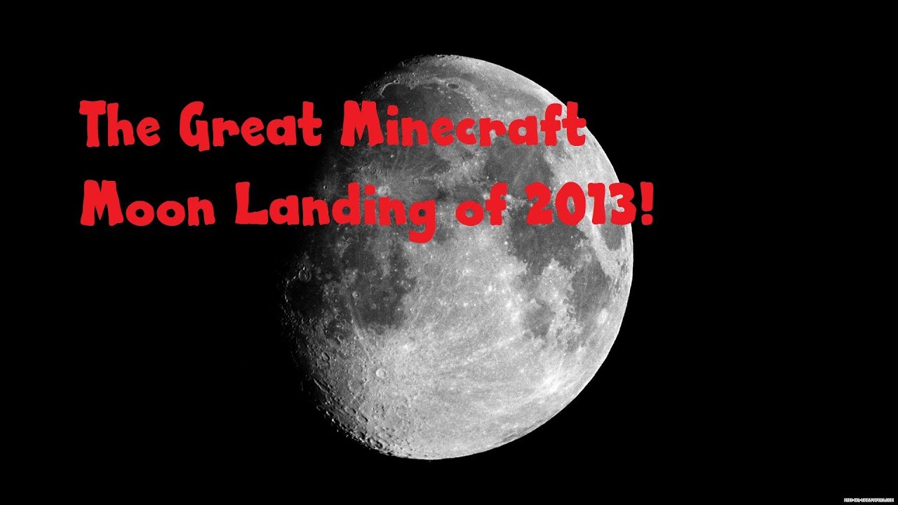 The Minecraft Moon Landing of 2013 - YouTube