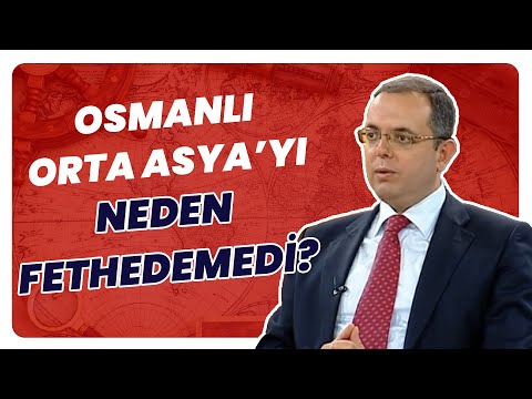 Osmanlı Orta Asya'ya Neden Geçemedi?