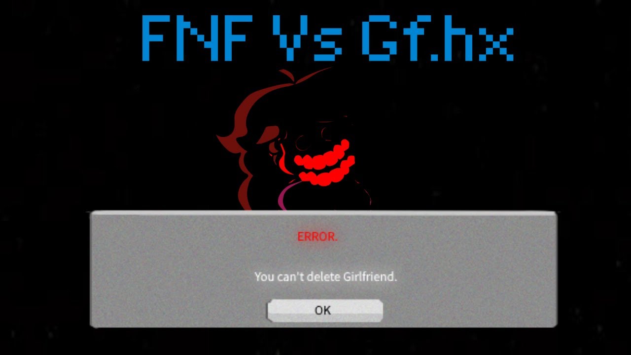 Error, You Can't Delete GF | FNF Vs Gf.hx - YouTube
