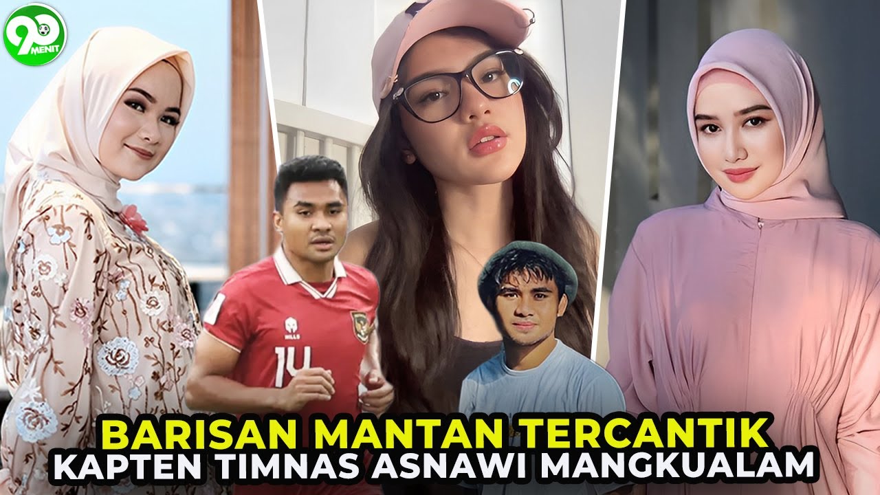 DARI ARTIS SAMPAI SELEBGRAM SEMUA DI EMBAT! Deretan Mantan Pacar Asnawi ...