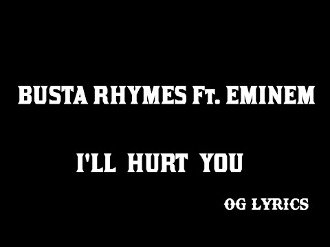 I'll Hurt You – Busta Rhymes ft. Eminem(lyrics) - YouTube