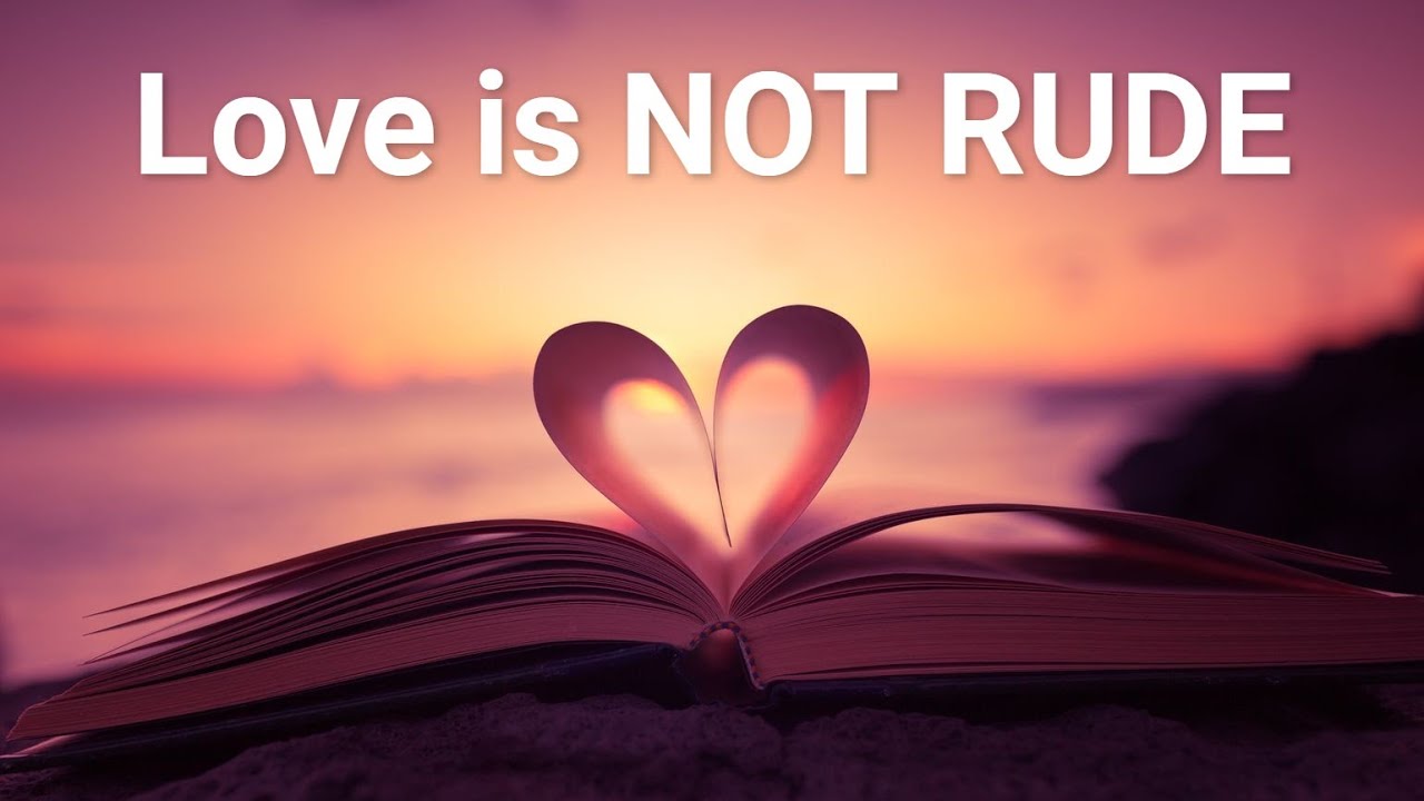 Love is NOT RUDE - YouTube
