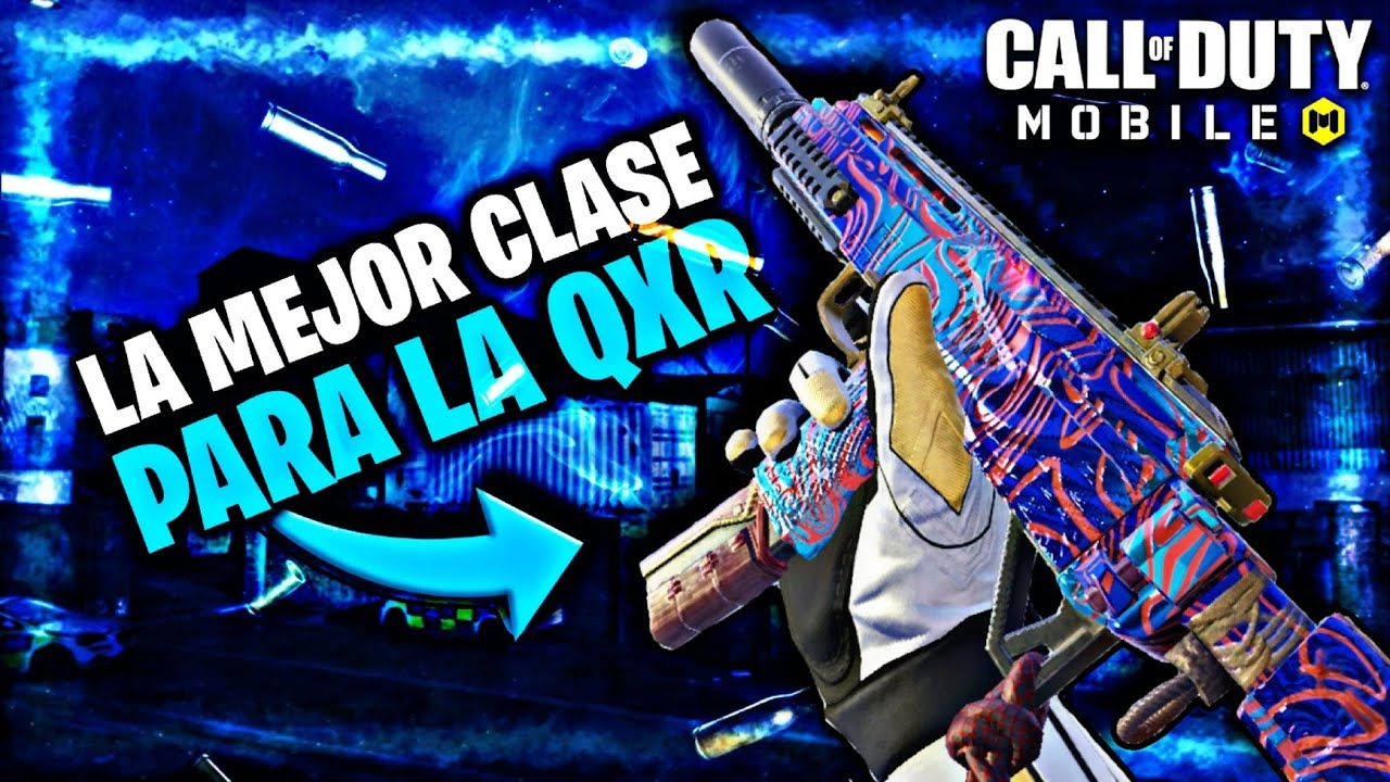 QXR l ESTA QXR DESTROZA A TODOS / LA MEJOR CLASE PARA LA QXR COD MOBILE ...