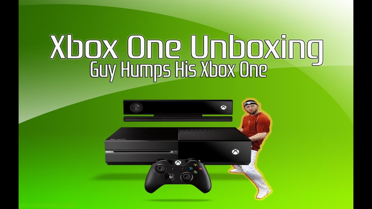 Xbox One Unboxing "Guy Humps His Xbox One!" (Xbox One Hands On) - YouTube