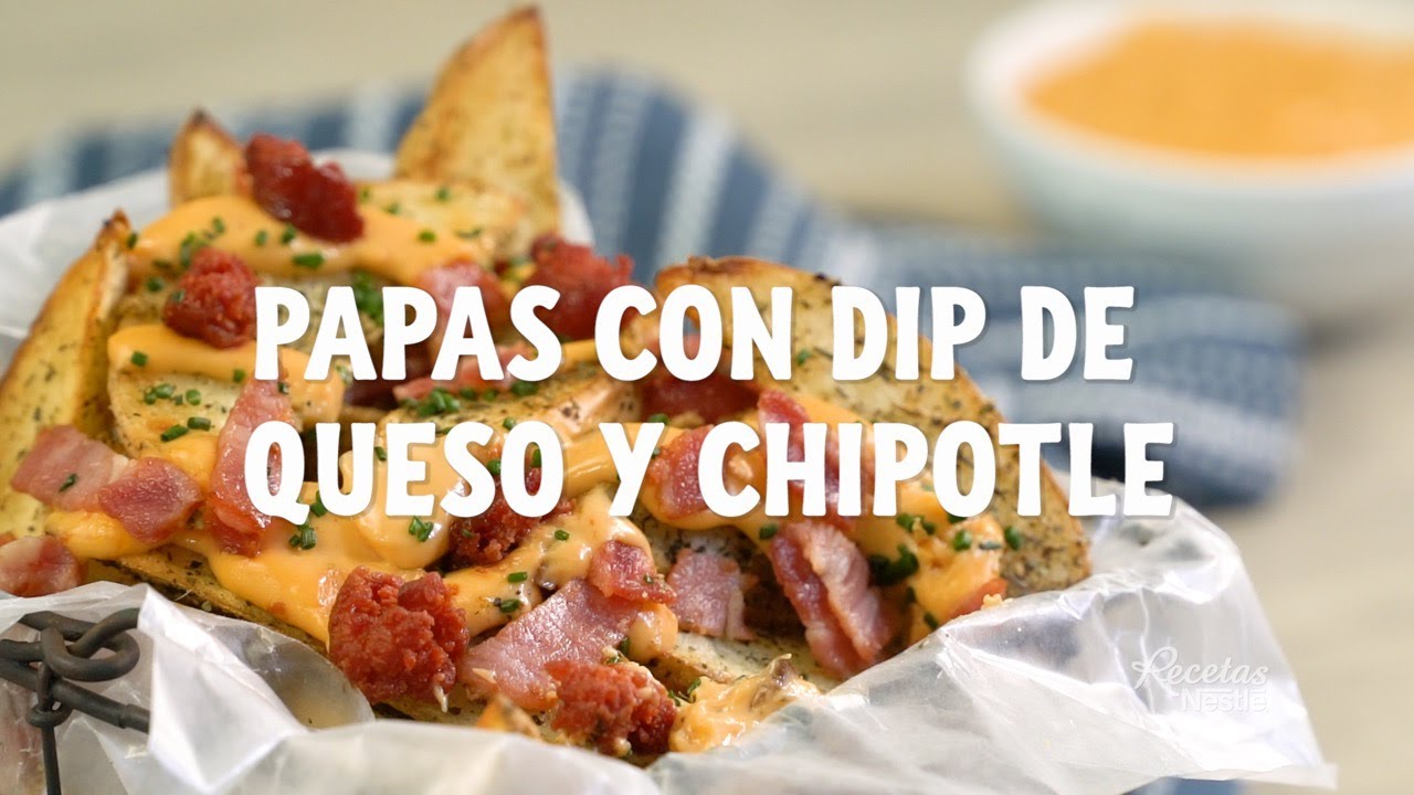 PAPAS CON DIP DE QUESO Y CHIPOTLE - YouTube