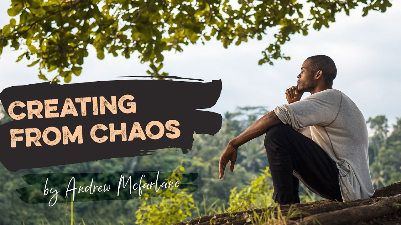 Creating From Chaos - YouTube