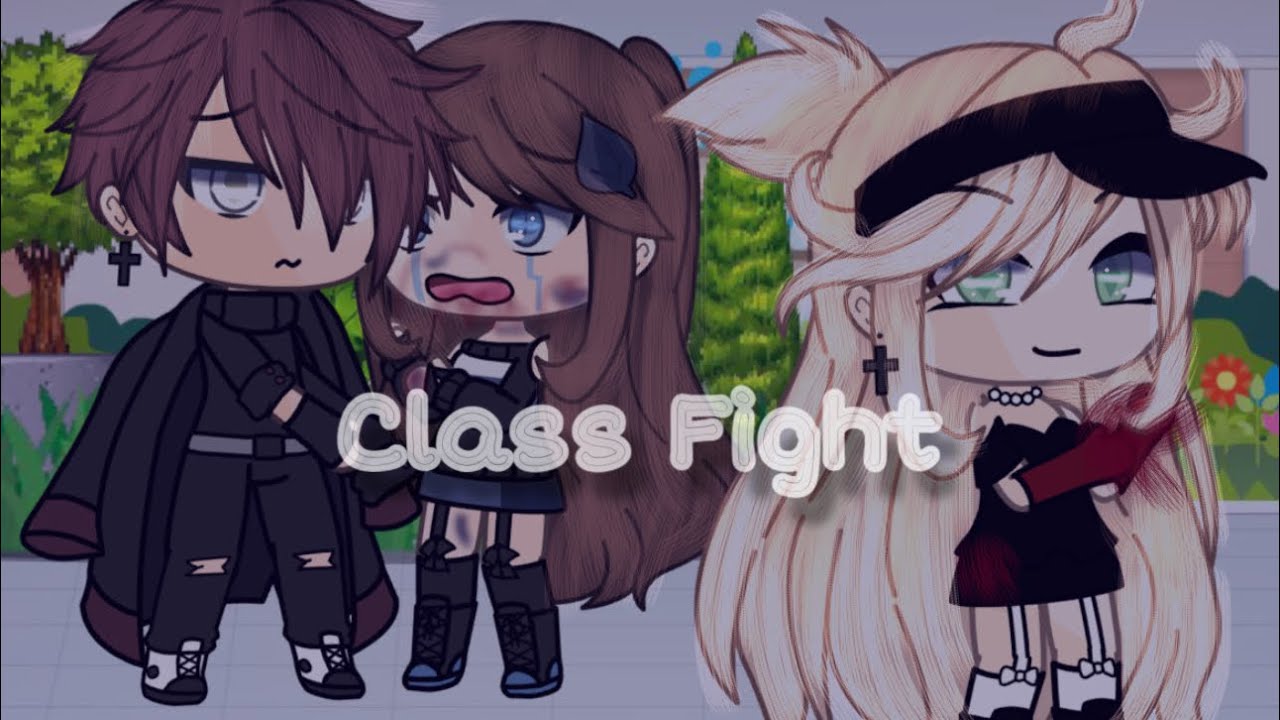 Class Fight ||GLMV|| ~~~~ - YouTube