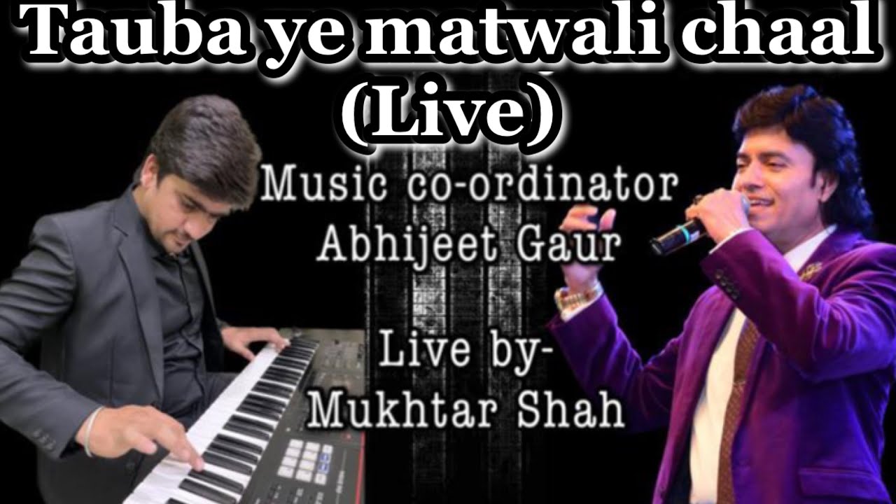 Tauba ye matwali chaal (Live) || Music coordinator- Abhijeet Gaur ...