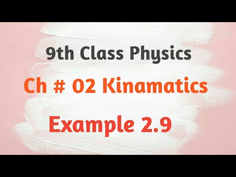9th Class Physics chapter #02 Kinematics sloved example 2.9 | Muhammad ...