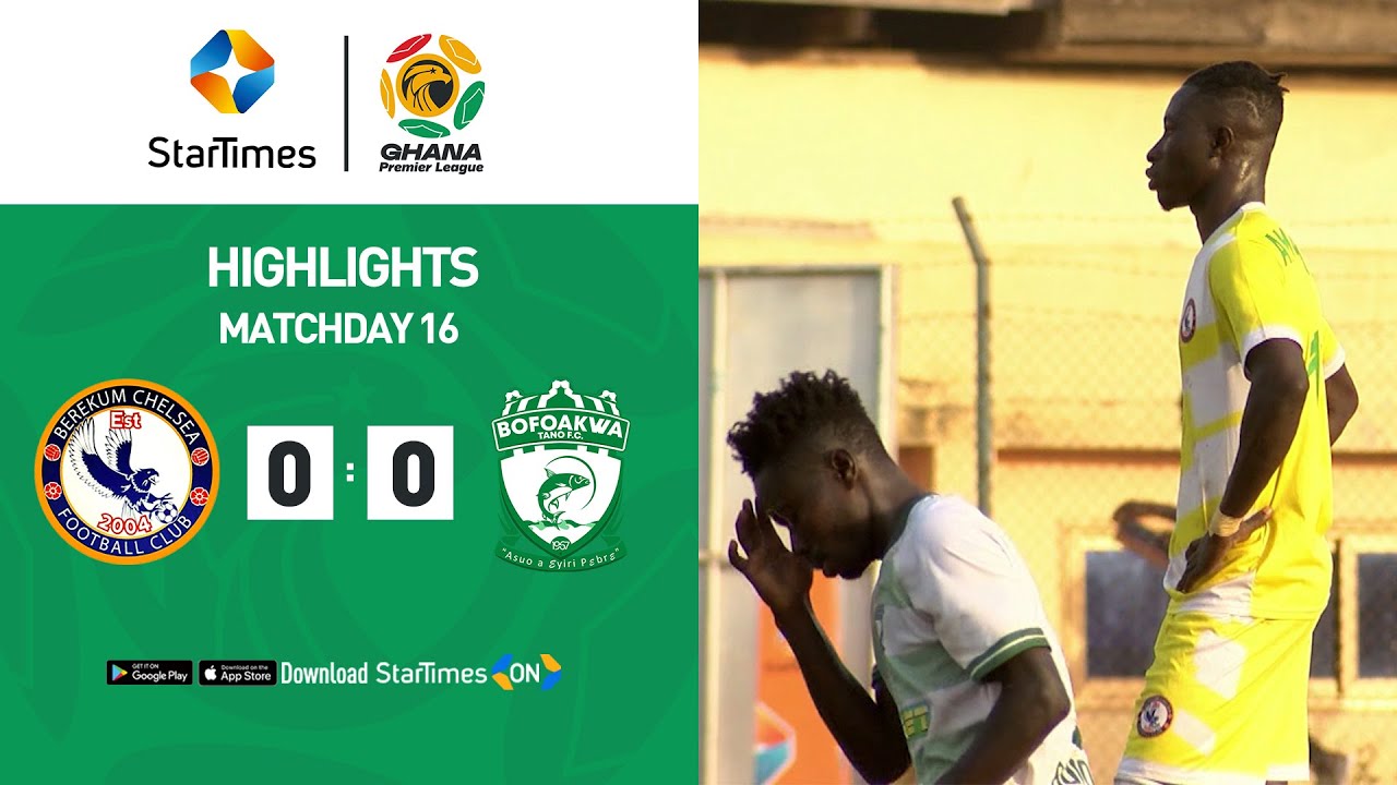 Berekum Chelsea 0 : 0 Bofoakwa Tano | Highlights | Ghana Premier League ...