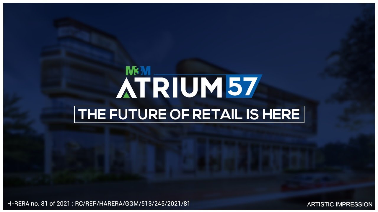 M3M Atrium57: The Future of Retail Is Here | March 2022 | M3M India ...