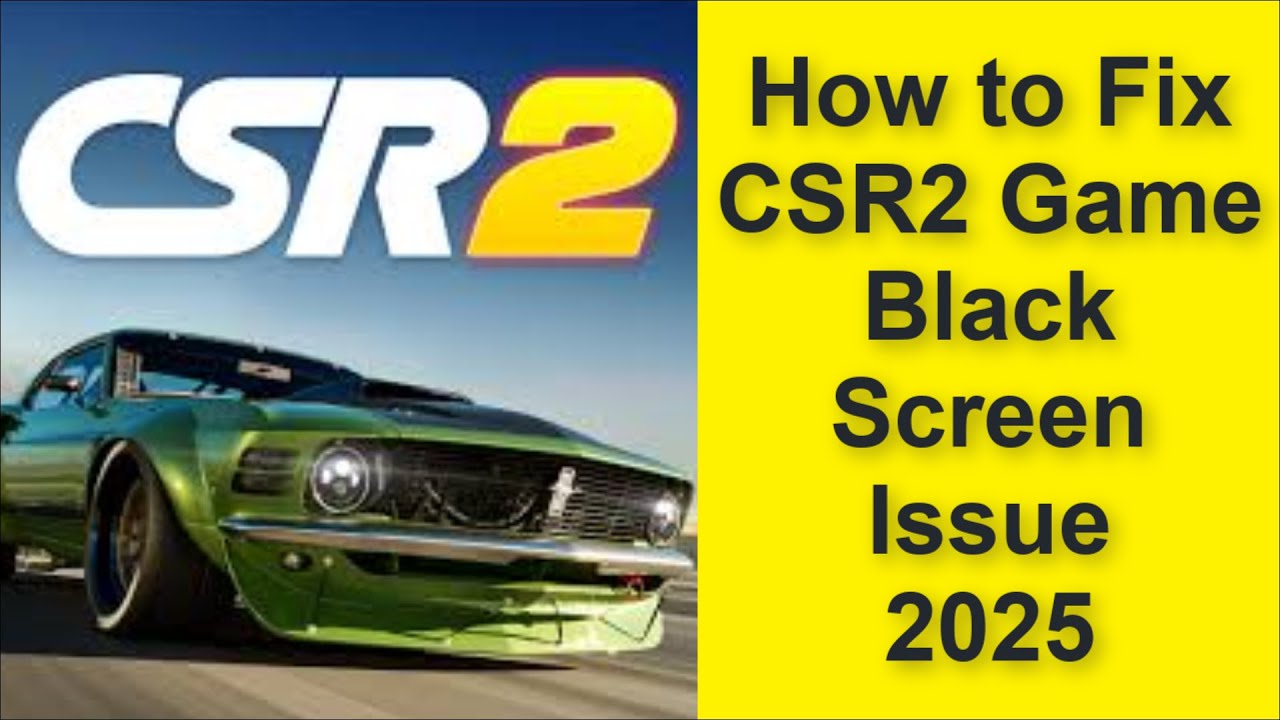 How to Fix CSR Racing 2 Game Black Screen Issue 2025 - YouTube