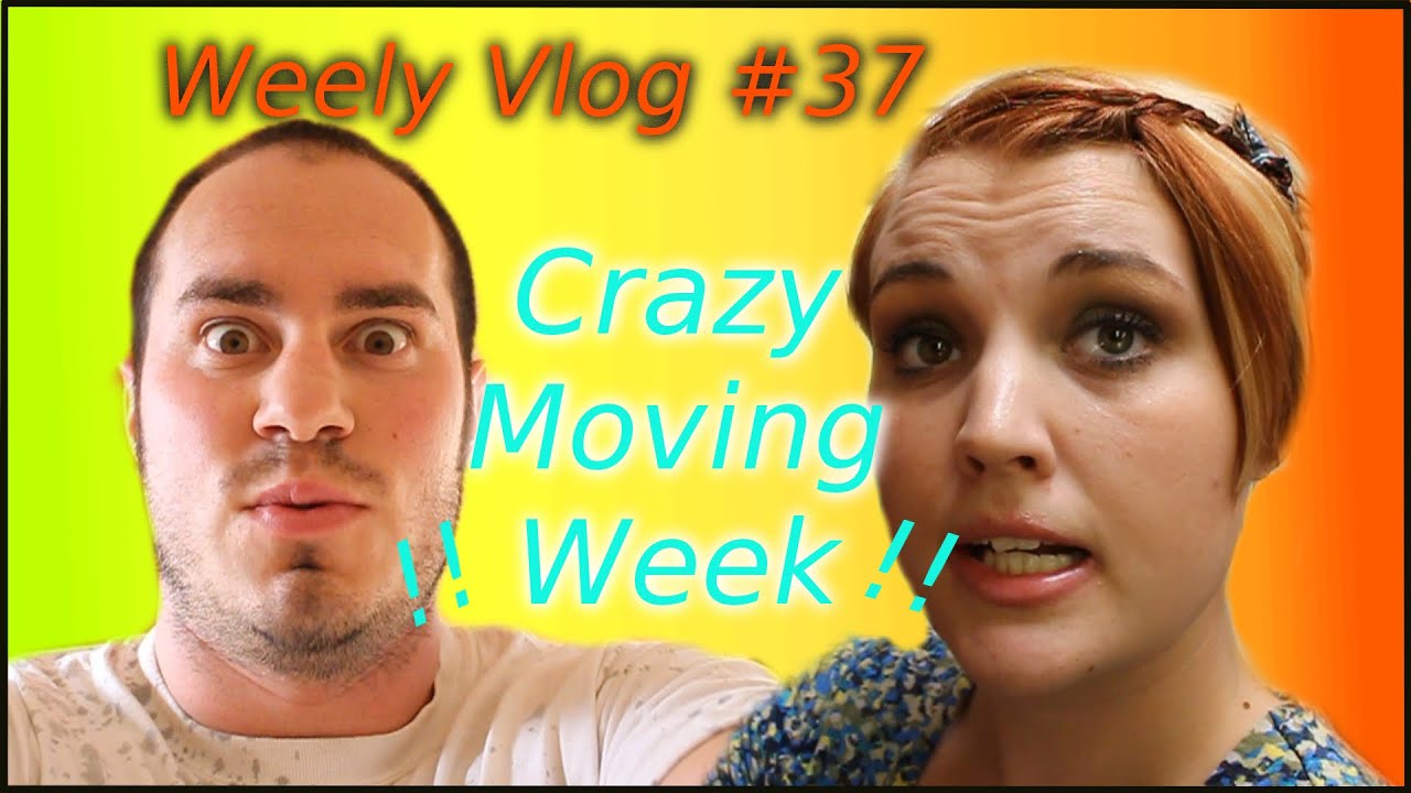 Weekly Vlog #37- Crazy MOVING Week!!!! - YouTube