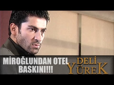 Deli Yürek Bölüm 66 - Miroğlundan Otel Baskını