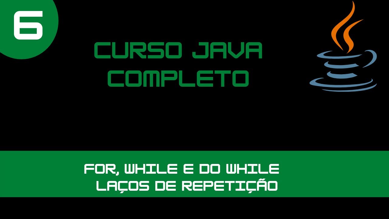 Curso de Java - For, While e Do While - Laços de Repetição (Estruturas ...