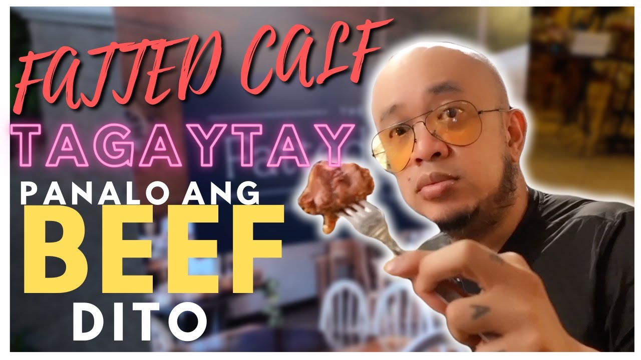 FATTED CALF TAGAYTAY panalo ang BEEF dito - YouTube