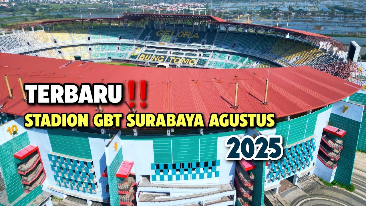 Stadion gelora bung tomo agustus 2025 ‼️ Update terbaru stadion gbt ...
