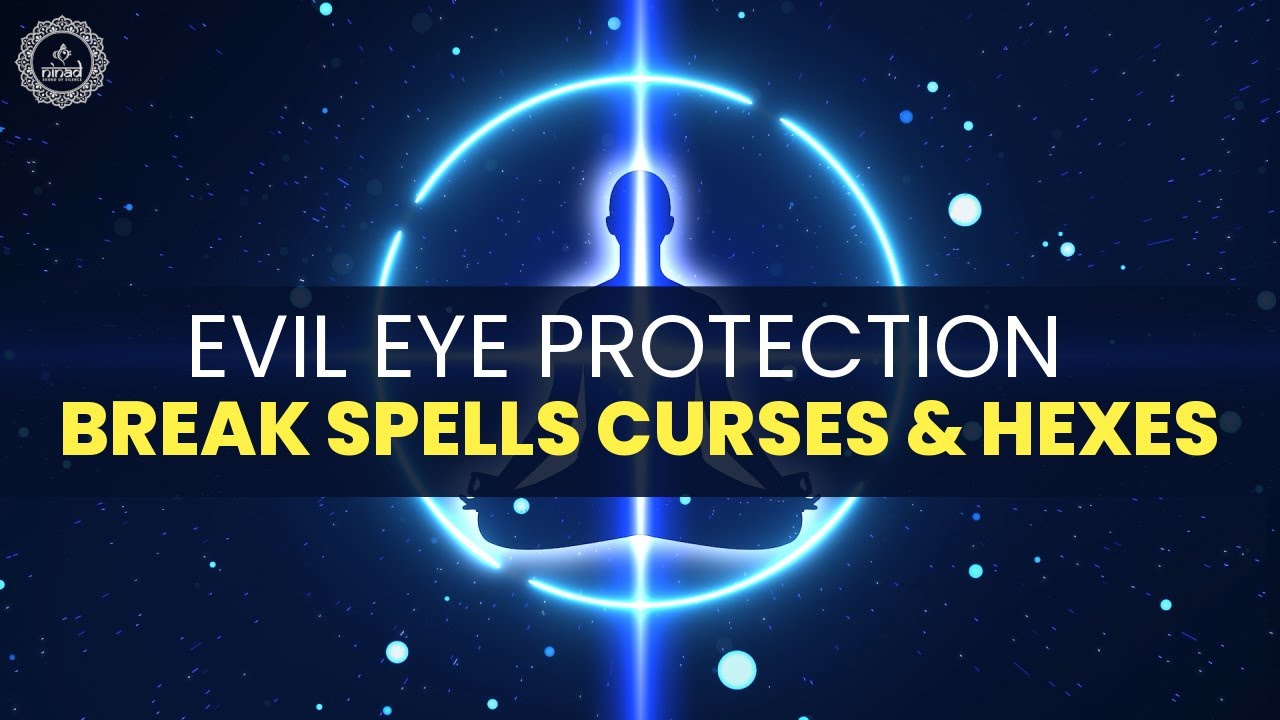 Evil Eye Protection | Protect From Bad Evil Eye | Break Spells Curses ...