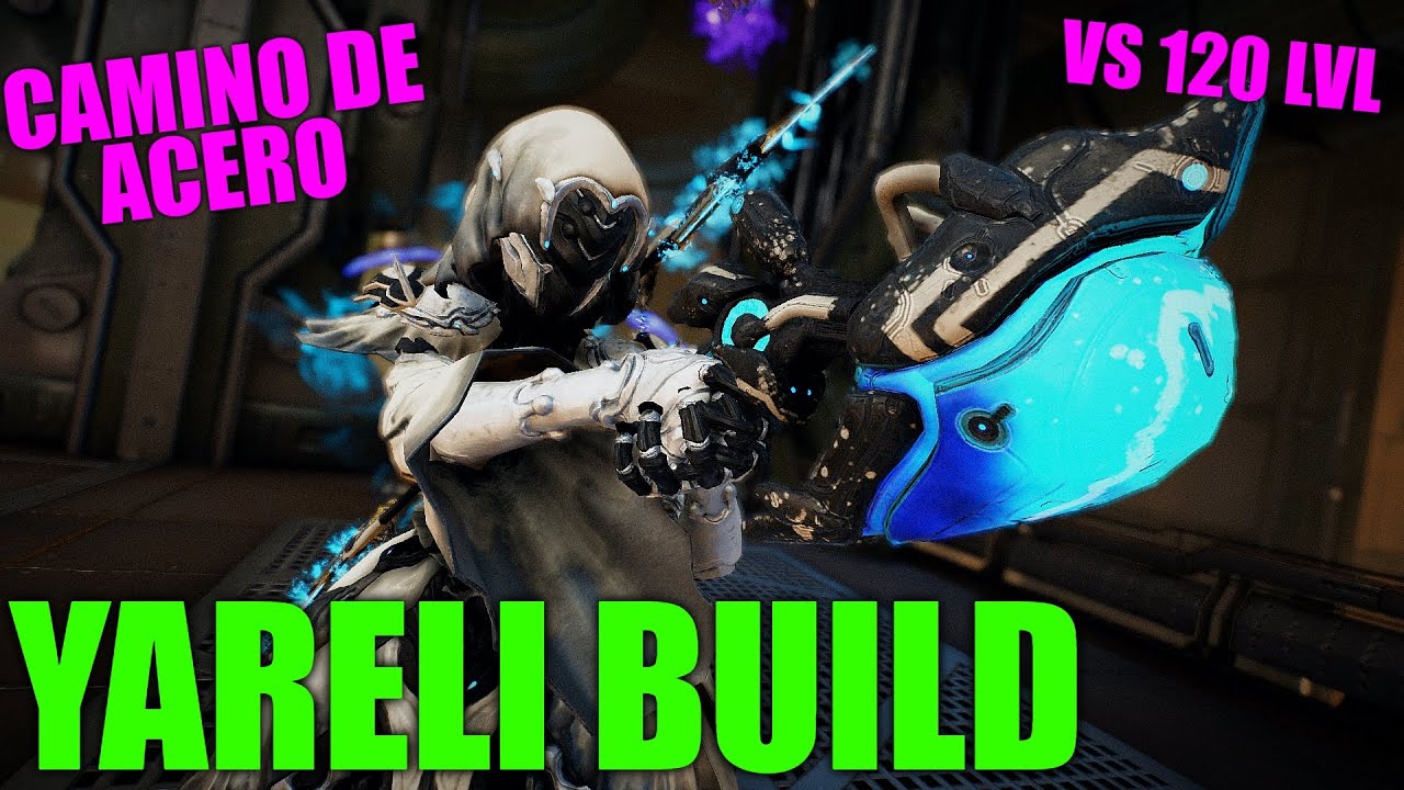 WARFRAME | 👽 YARELI BUILD!! 👽 | CAMINO DE ACERO BUILDS | EN ESPAÑOL ...