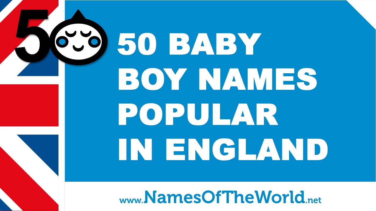 50 Baby Names For Boys Popular In England Www namesoftheworld 50-baby-names-for-boys-popular-in-england-www-namesoftheworld