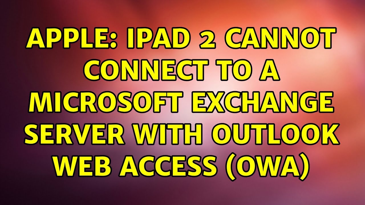 Apple: iPad 2 cannot connect to a Microsoft Exchange server with ...