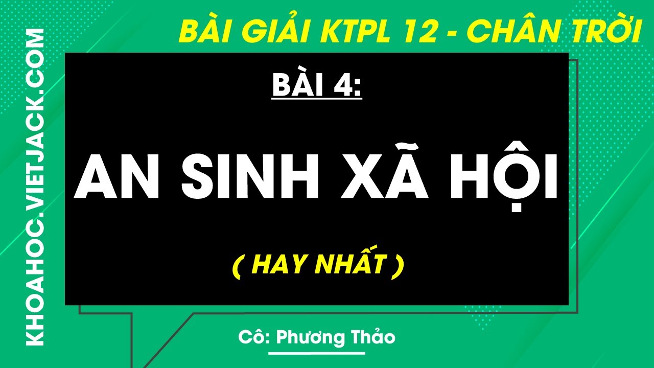 Giáo dục KTPL 12 Bài 4: An sinh xã hội - trang 32, 35, 37, 38 | Chân ...