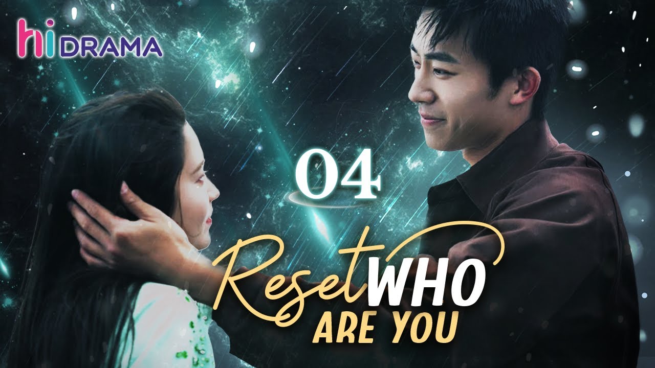 【Multi-sub】EP04 Reset: Who Are You |Will the predestined fate lead us to the only ending ️‍🔥 ...