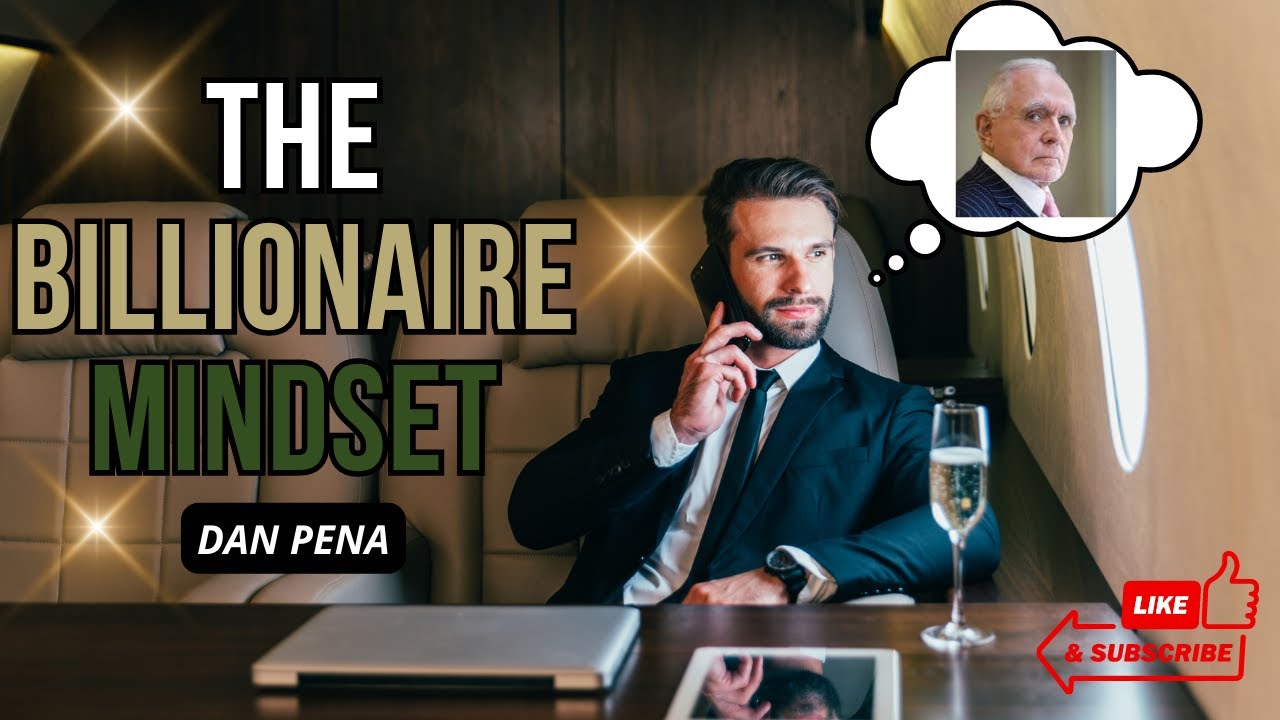 Create The Mindset Of A Billionaire || Dan Pena - YouTube