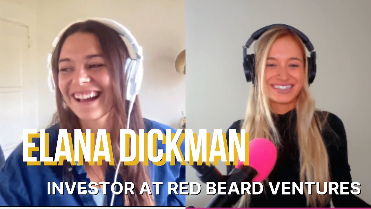 Investor at Red Beard Ventures Elana Dickman on her Path into Venture ...
