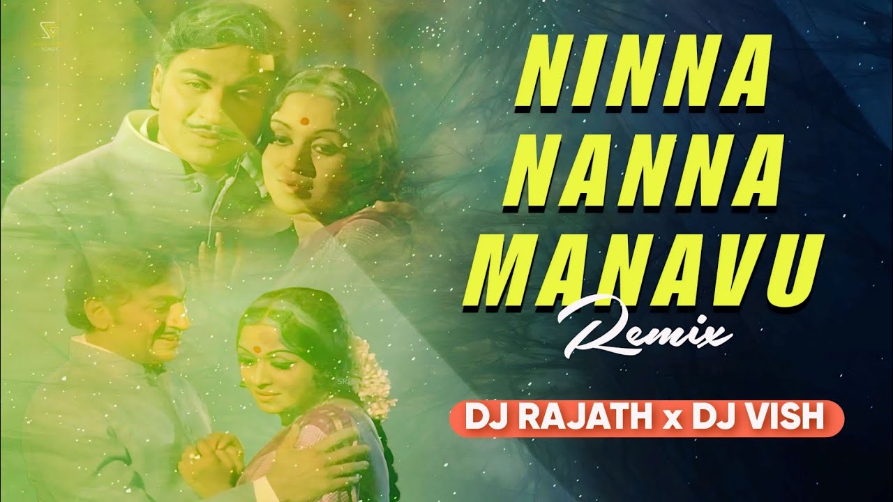 NINNA NANNA MANAVU | KANNADA REMIX | DJ RAJATH x DJ VISH - YouTube