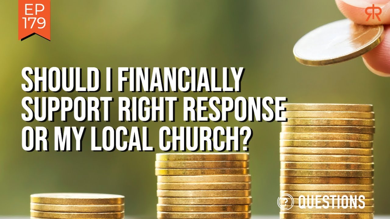 Should I Financially Support Right Response Or My Local Church? - YouTube