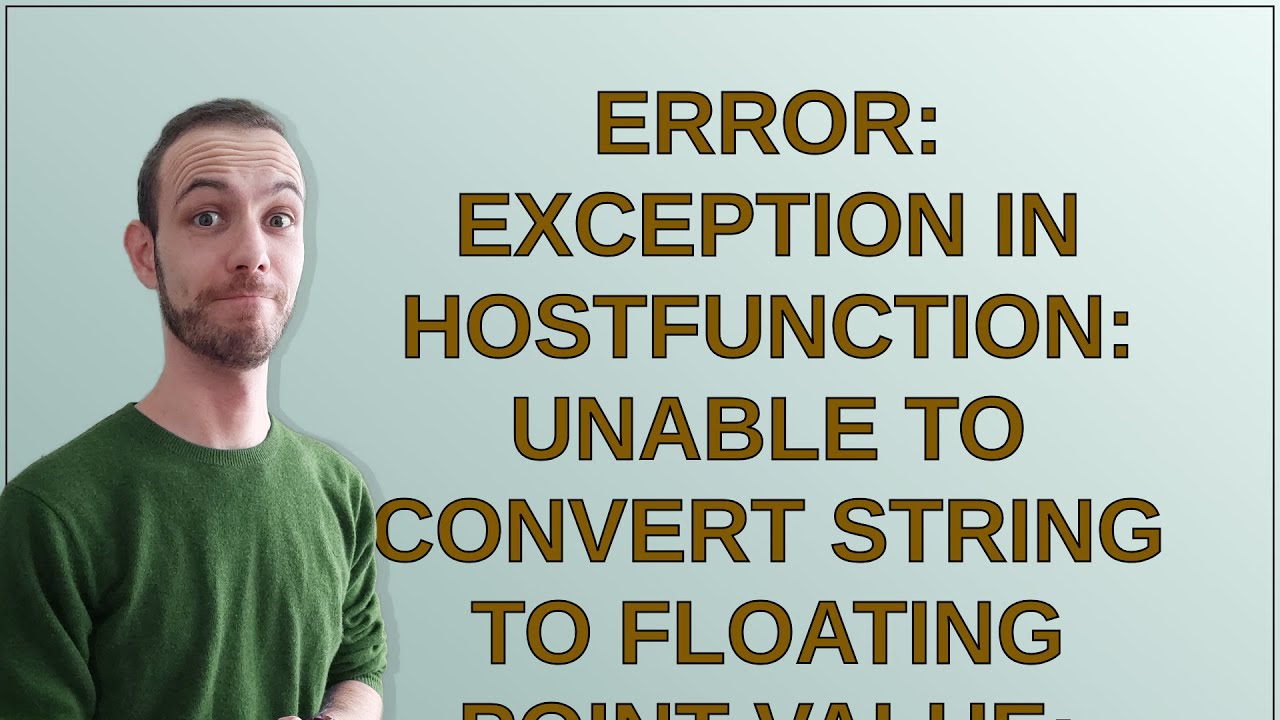 Error: Exception in HostFunction: Unable to convert string to floating ... Error: Exception in HostFunction: Unable to convert string to floating ...