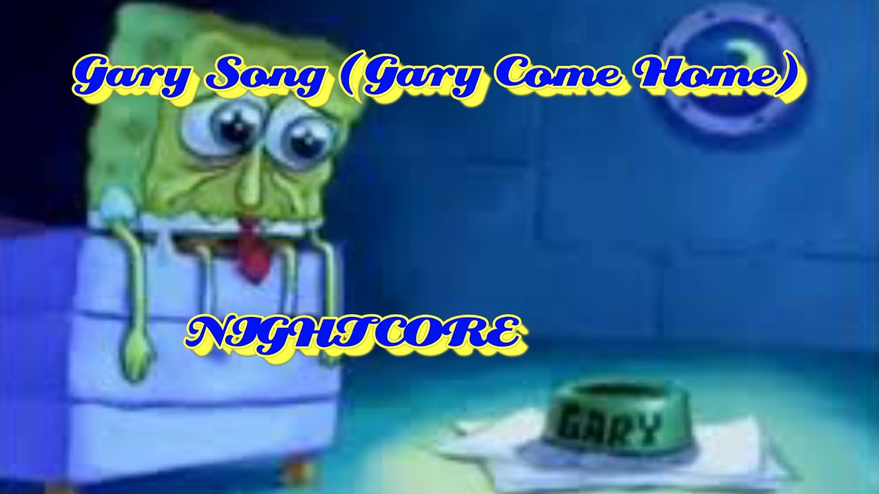 Spongebob SquarePants "Gary Song" NIGHTCORE - YouTube