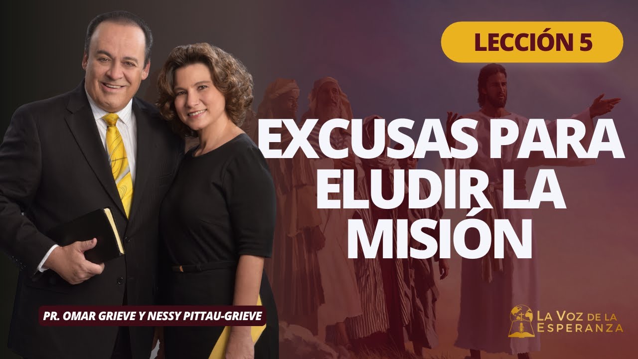 Lección 5: Excusas para Eludir la Misión | Noviembre 4 - YouTube