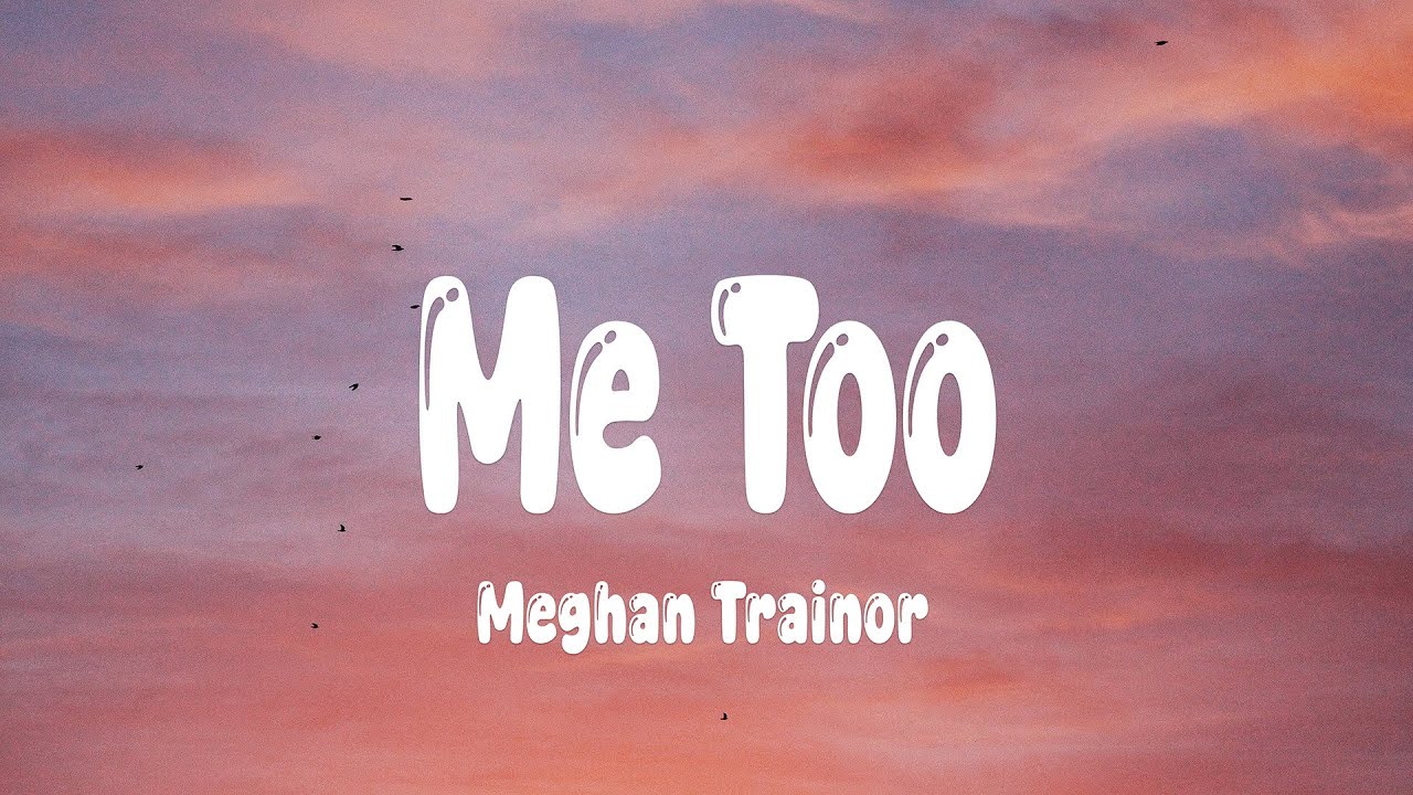 Meghan Trainor - Me Too (Lyrics) - YouTube