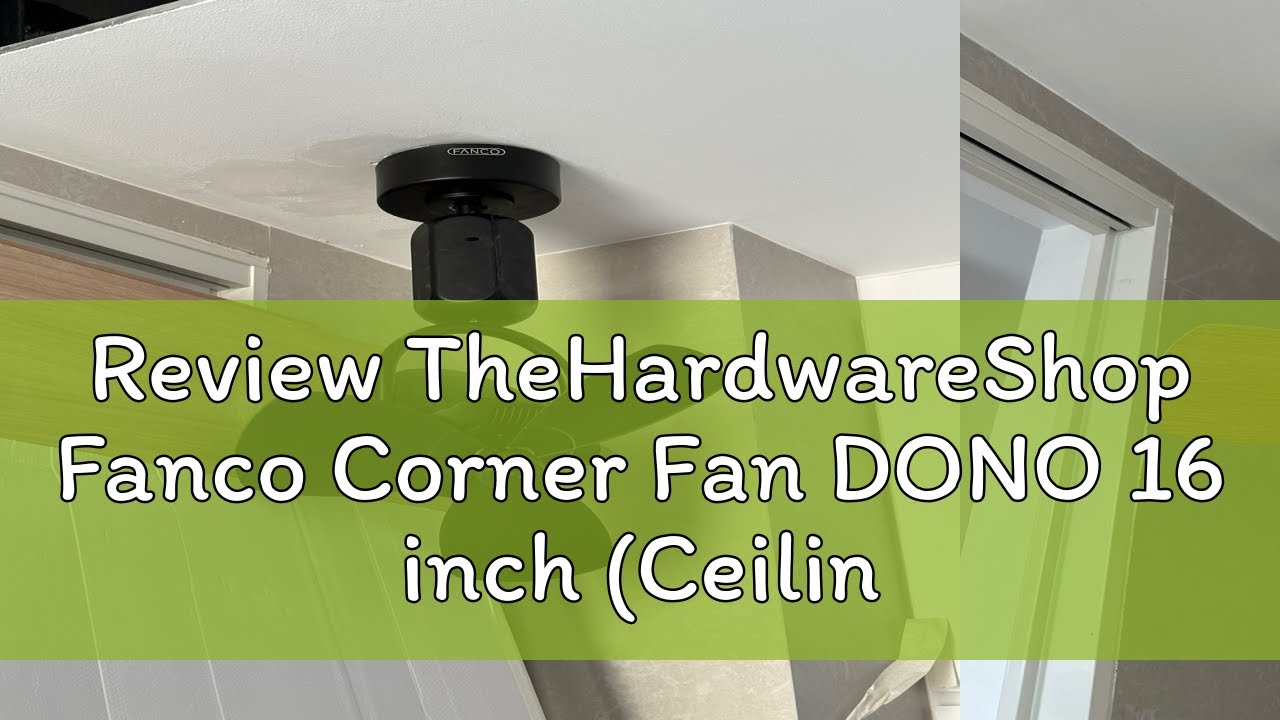 Review TheHardwareShop Fanco Corner Fan DONO 16 inch (Ceiling + Wall ...