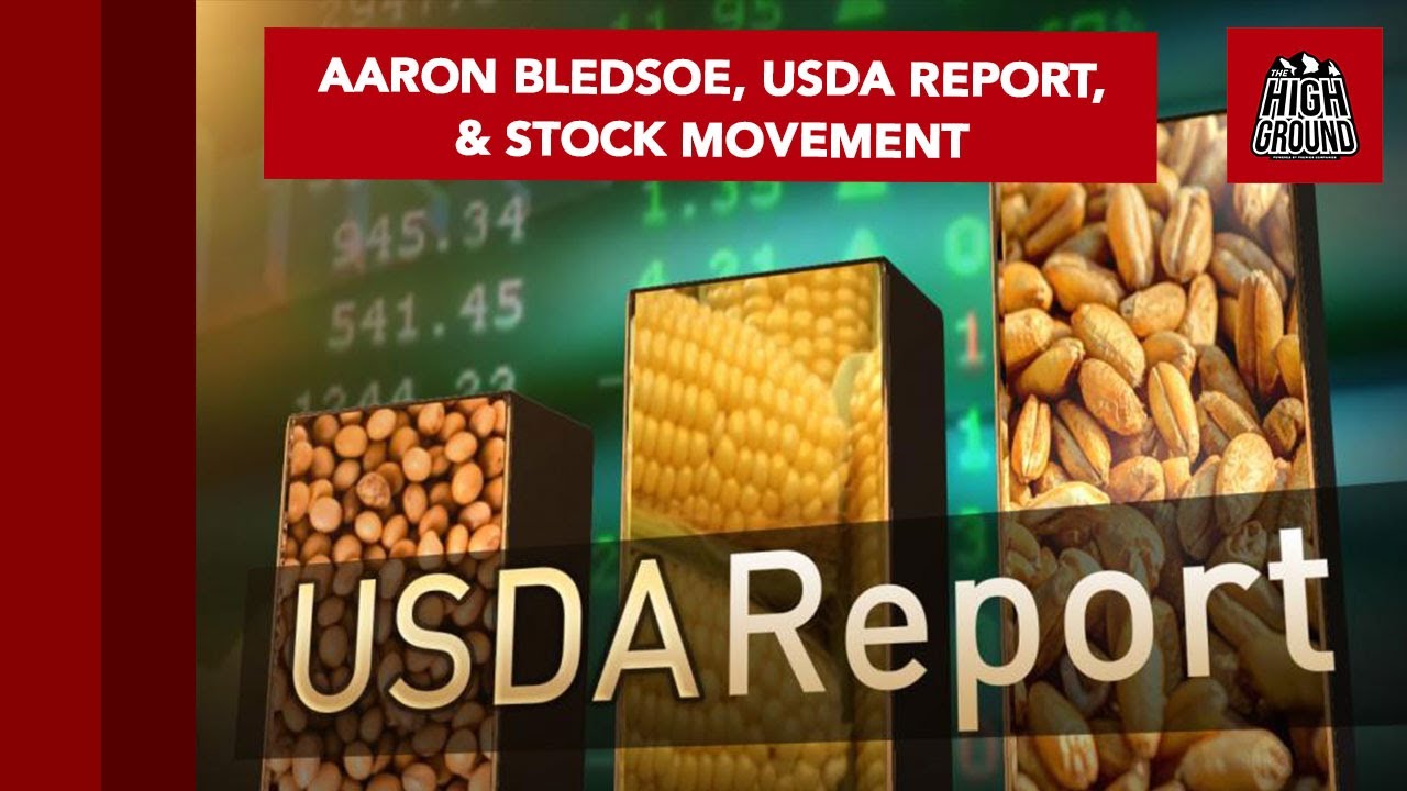 EP 21 // Aaron Bledsoe, USDA Report, & Stock Movement // THE HIGH ...