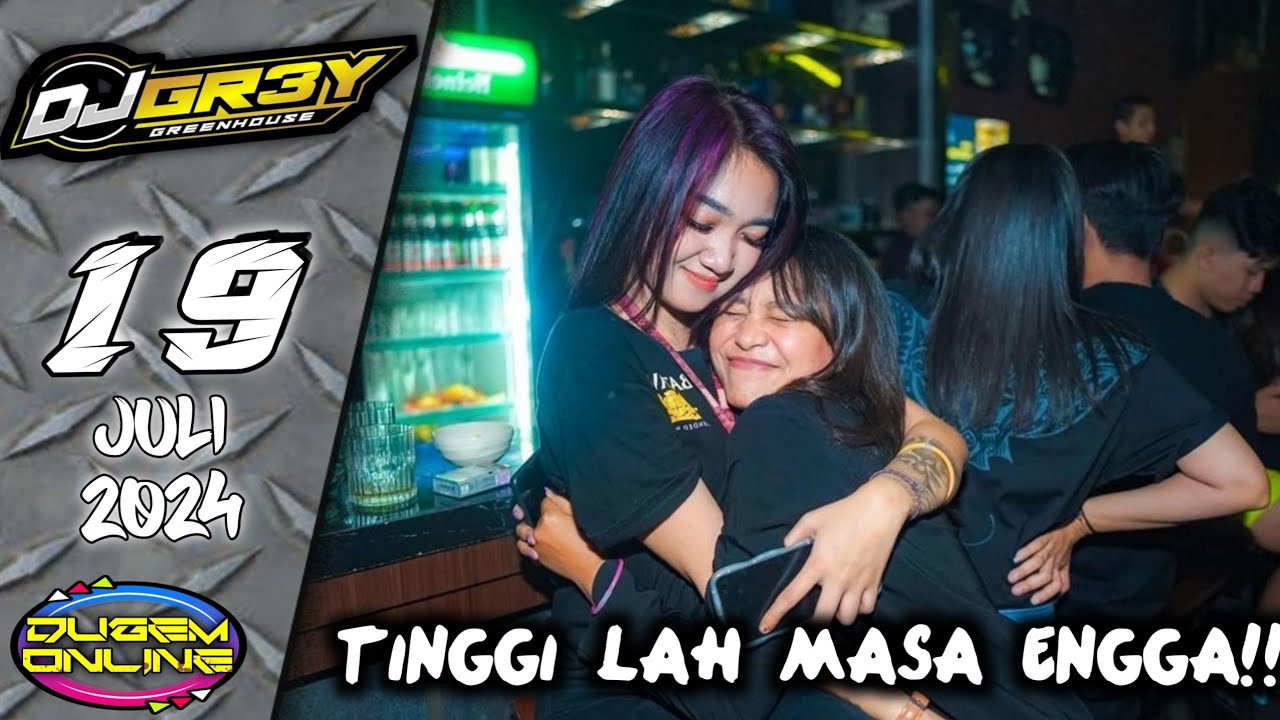 DJ GREY MP CLUB 19 JULI 2024 RVIP (TEMBAK LANGIT LAGI BRAYY!) - YouTube
