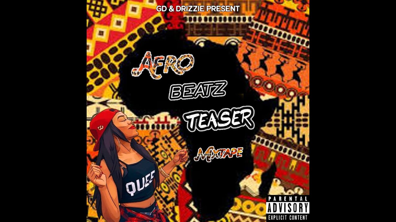 DJ Drizzle & DJ GD - AfroBeatz Mixtape 2022 (Teaser) - YouTube