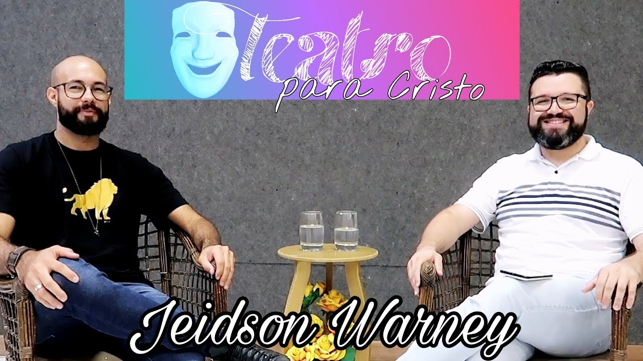 Teatro Para Cristo - Com Jeidson Warney - YouTube