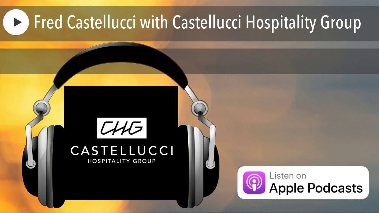 Fred Castellucci with Castellucci Hospitality Group - YouTube
