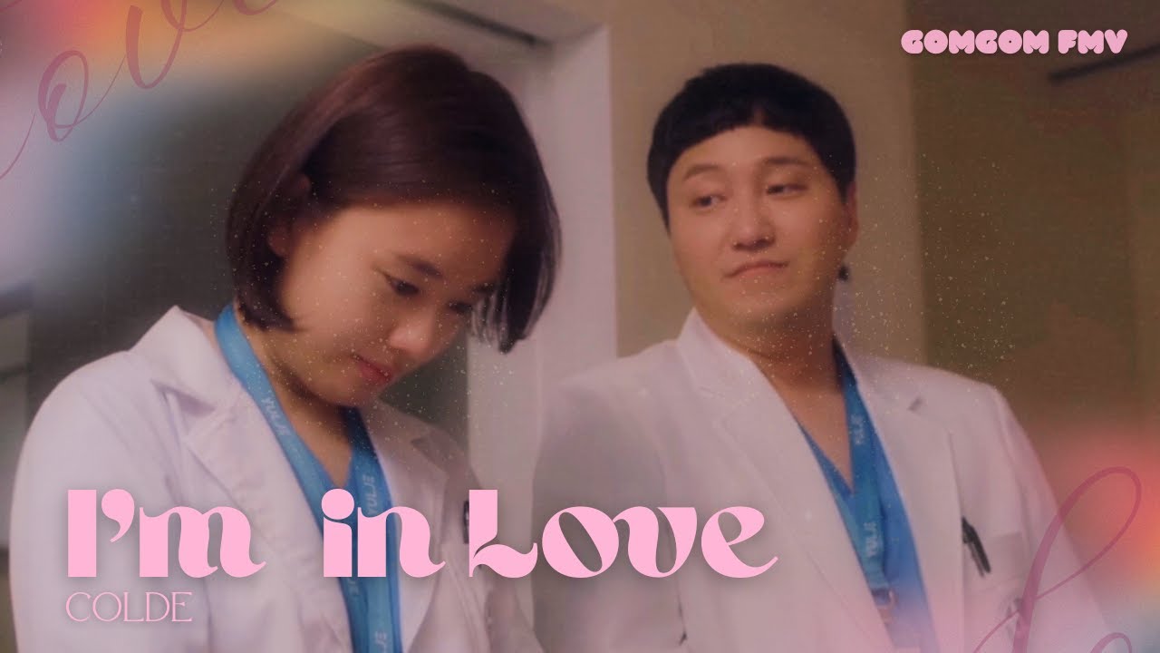 I'm In Love - Colde - A Gomgom FMV - Seokhyeong and Minha (HOSPITAL PLAYLIST) - YouTube
