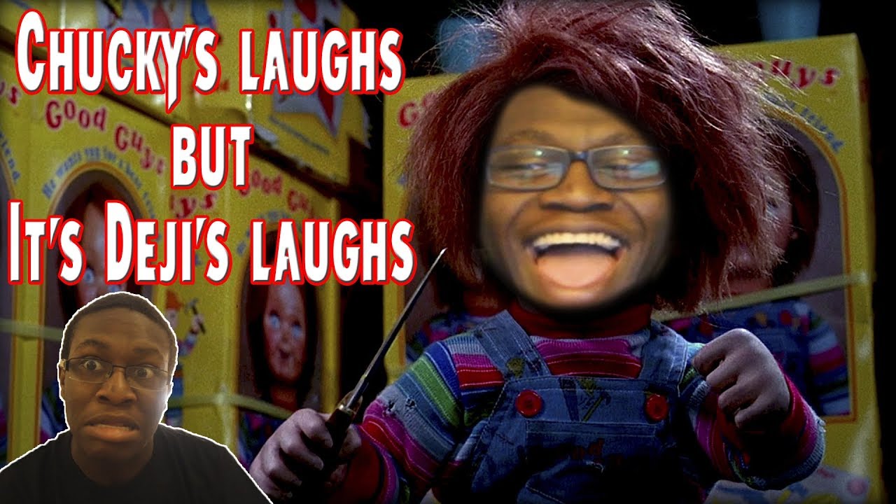Chucky's laughs but It's Deji's (ComedyShortsGamer) laughs - YouTube